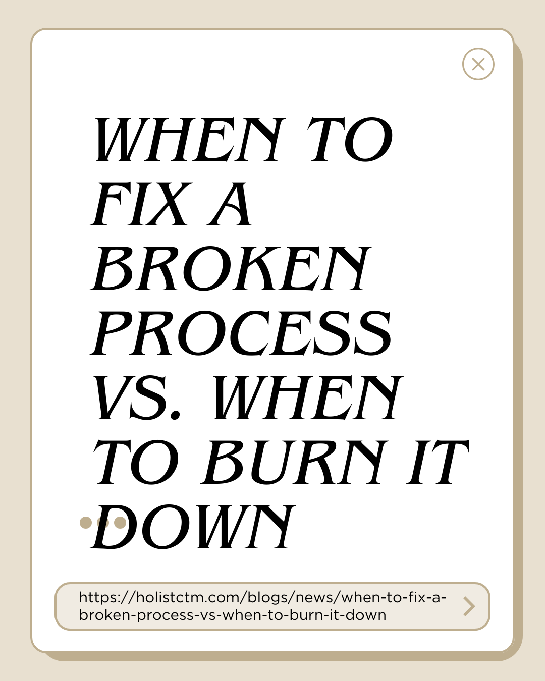 When to Fix a Broken Process vs. When to Burn It Down ...